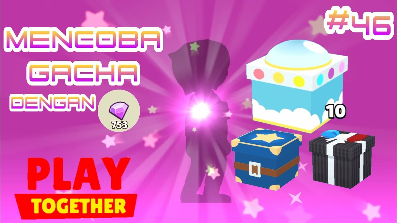 Gacha 753 Permata #Menuju Sultan - PLAY TOGETHER Part 46 - YouTube