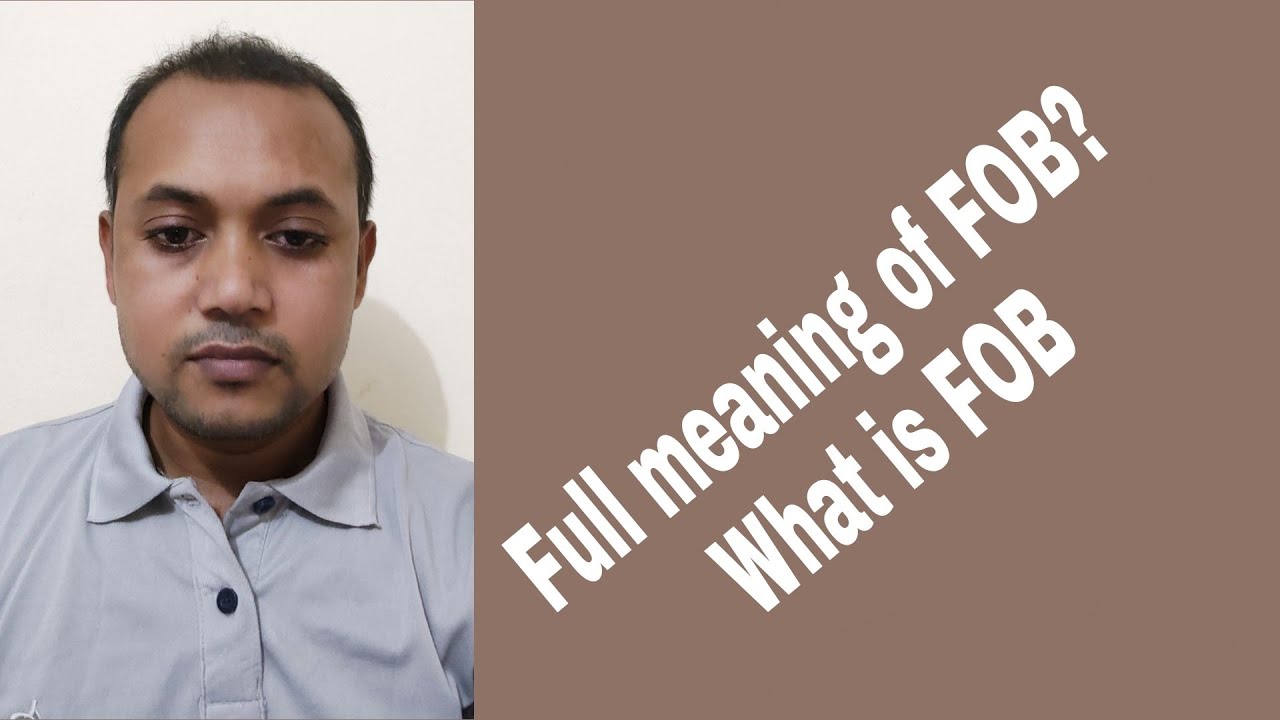 Full meaning of FOB? What is FOB - YouTube