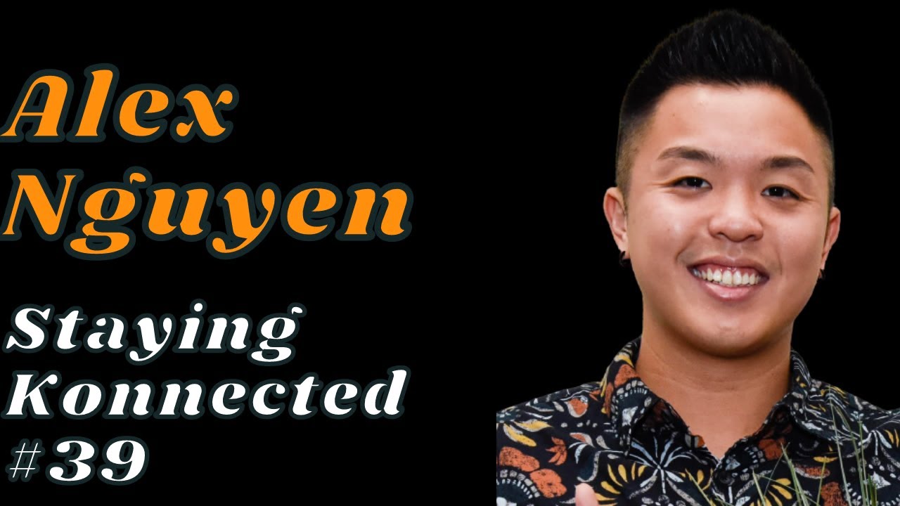 #39 Alex Nguyen: High school ups and downs, the value of hard work, and ...