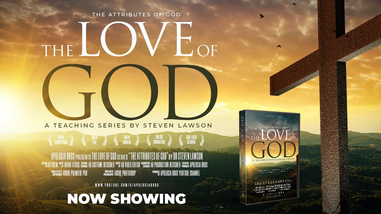 Unveiling Divine Affection: The Boundless Love of God | Steven Lawson ...