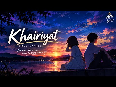 ❤️ Khairiyat – Full Lyrics | Arijit Singh | Chhichhore | Lyrics Video | #khairiyat #arijitsingh