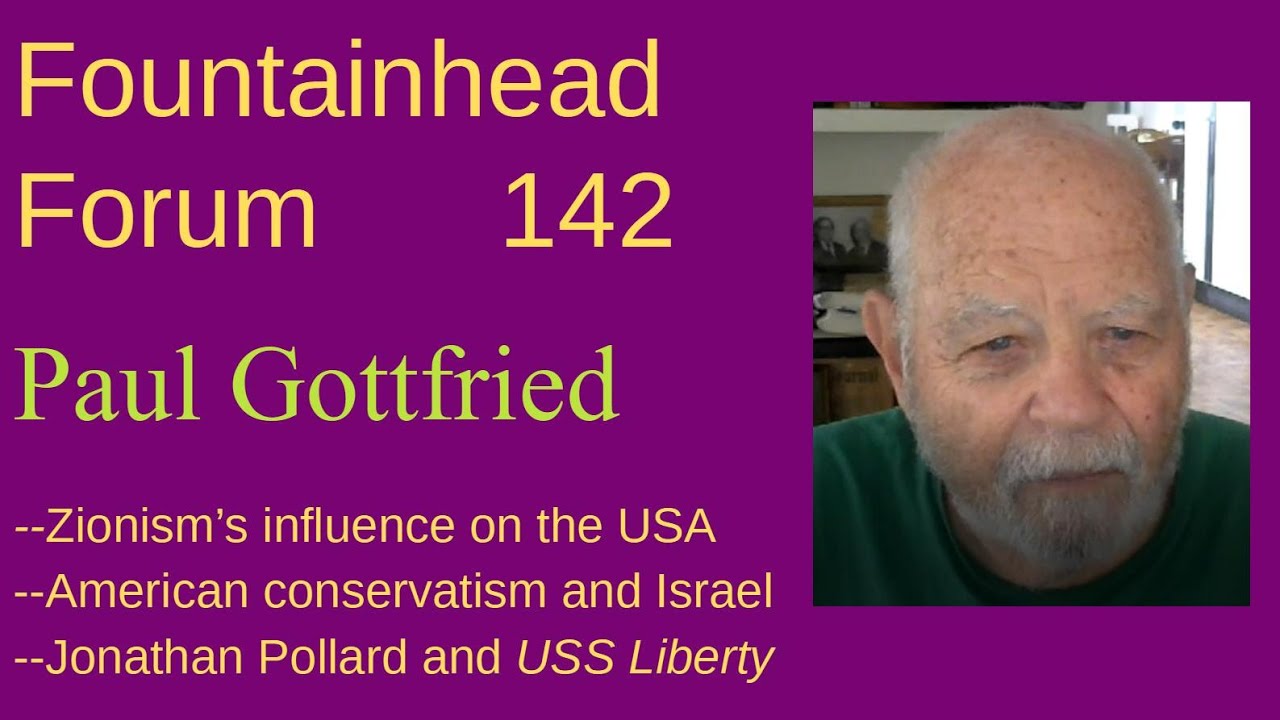 FF-142: Paul Gottfried on the Zionist takeover of American conservatism ...