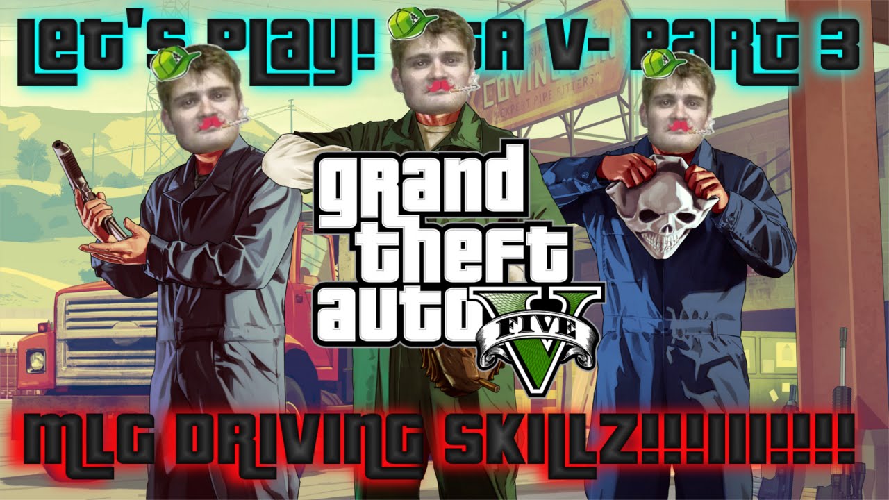 Let's Play! GTAVPC- Part 3- MLG DODGE L33T SKILLZ!!111!!!! - YouTube