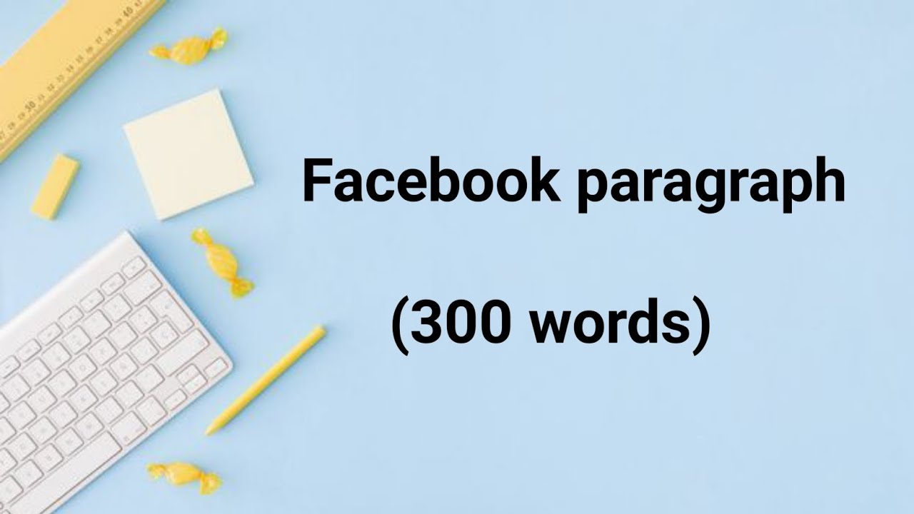 Facebook Paragraph In 300 Words. - YouTube