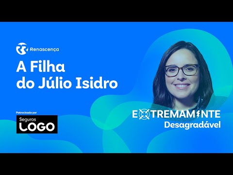 A Filha do Júlio Isidro - Extremamente Desagradável - YouTube