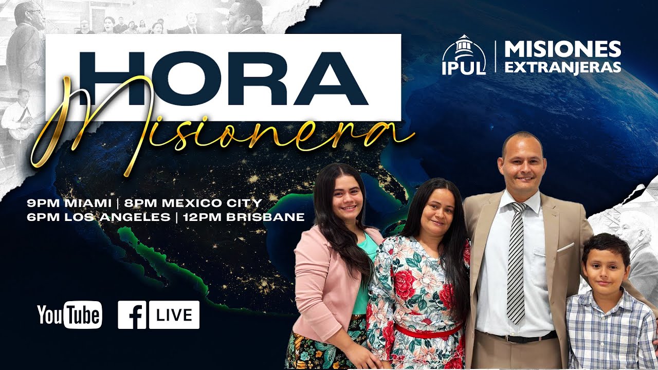 "Hora Misionera" | Misiones Extranjeras IPUL | Abril 18, 2023 - YouTube
