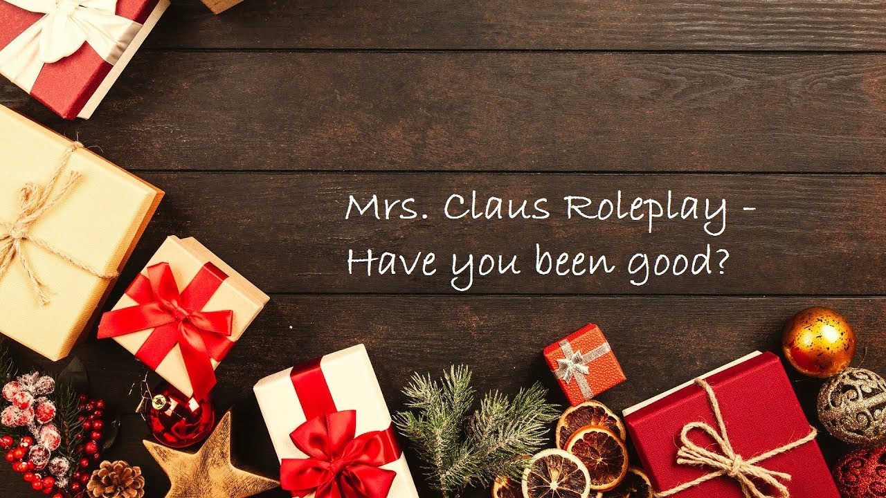 ASMR Mrs. Claus Rolepay - Have you been good? [REQUESTED] - YouTube
