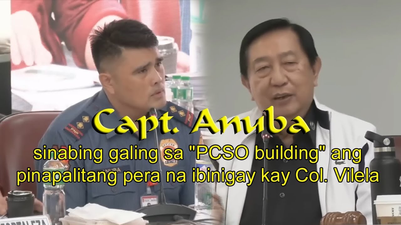 Capt. ANUBA, sinabing galing sa "PCSO building" ang pinapalitang pera ...