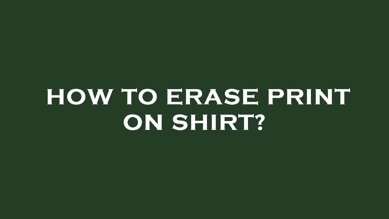 How to erase print on shirt? - YouTube