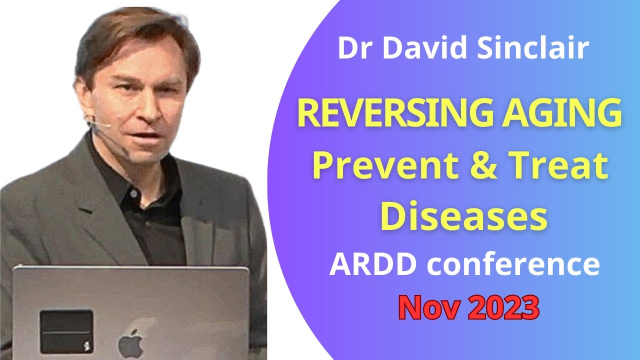 David Sinclair: Reversing aging to prevent & treat Diseases update Nov ...