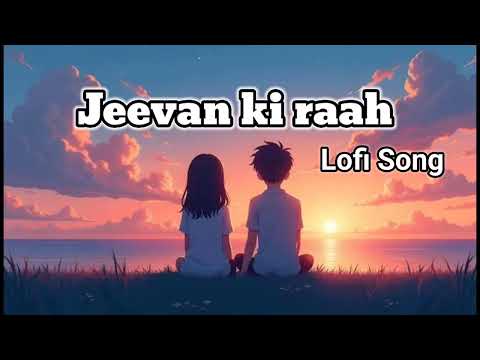 Jeevan ki raah hindi new romantic song (Aesthetic Song) #hindisong #lofisong #romanticsongs ...
