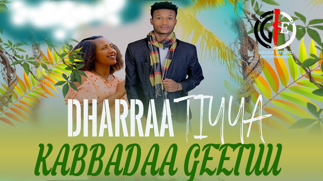 Kabbadaa Geetuu -Dharraa Tiyya #newethiopianoromomusic 2024 (Official ...