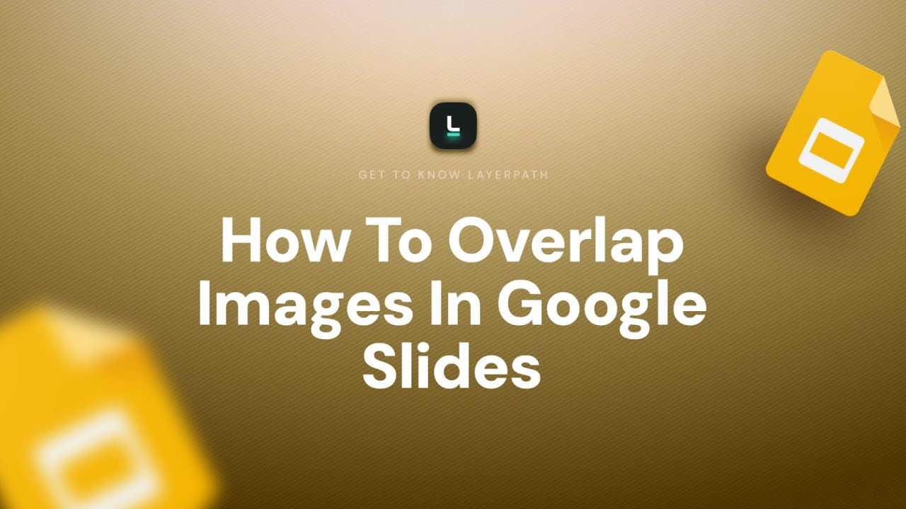 How To Overlap Images In Google Slides | Creative Layering Made Easy ...