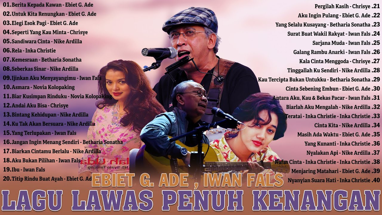Ebiet G Ade, Chrisye, Iwan Fals - Lagu Lawas Penuh Kenangan - Lagu Nostalgia Dari Masa Ke Masa ...
