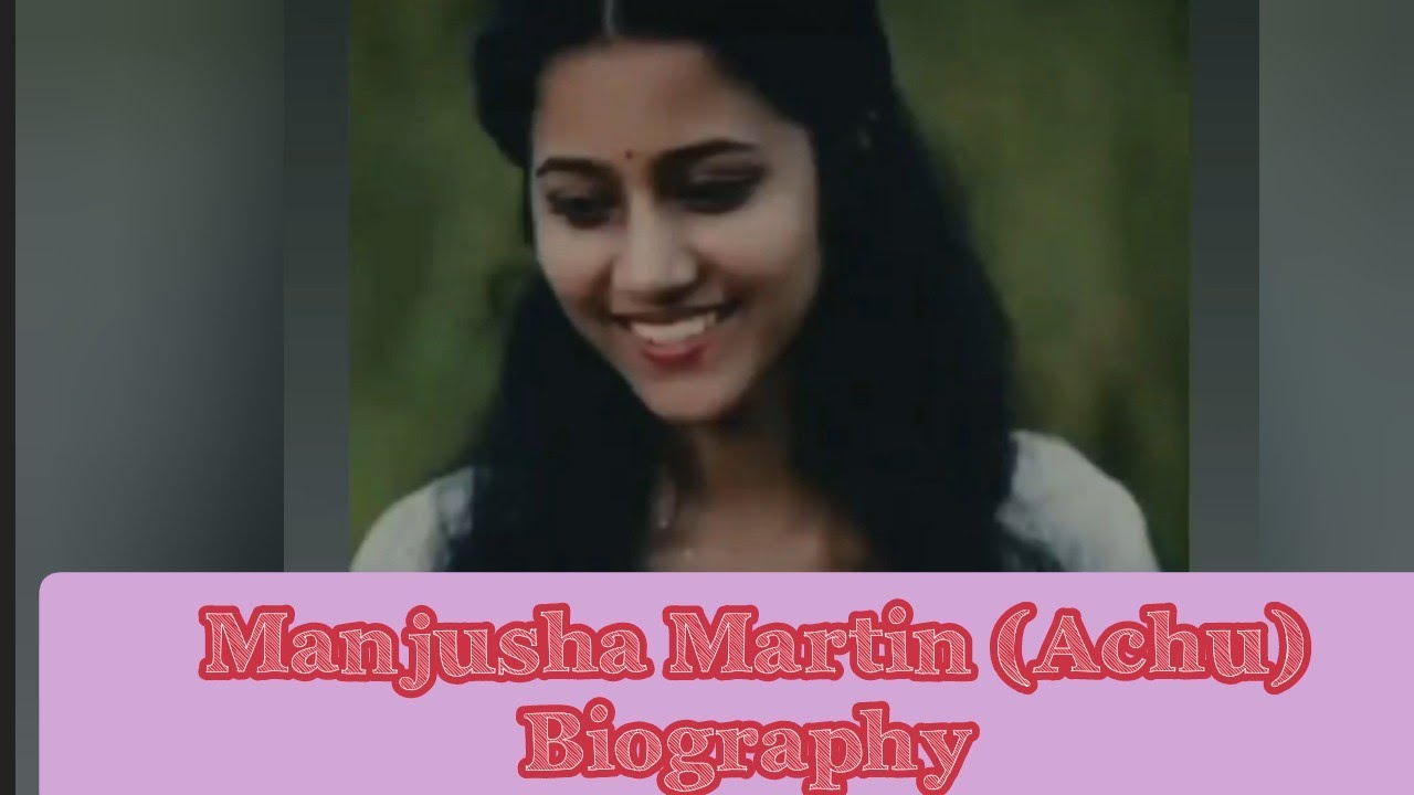 Manjusha Martin (Achu) Biography | College | Religion | Short Films ...