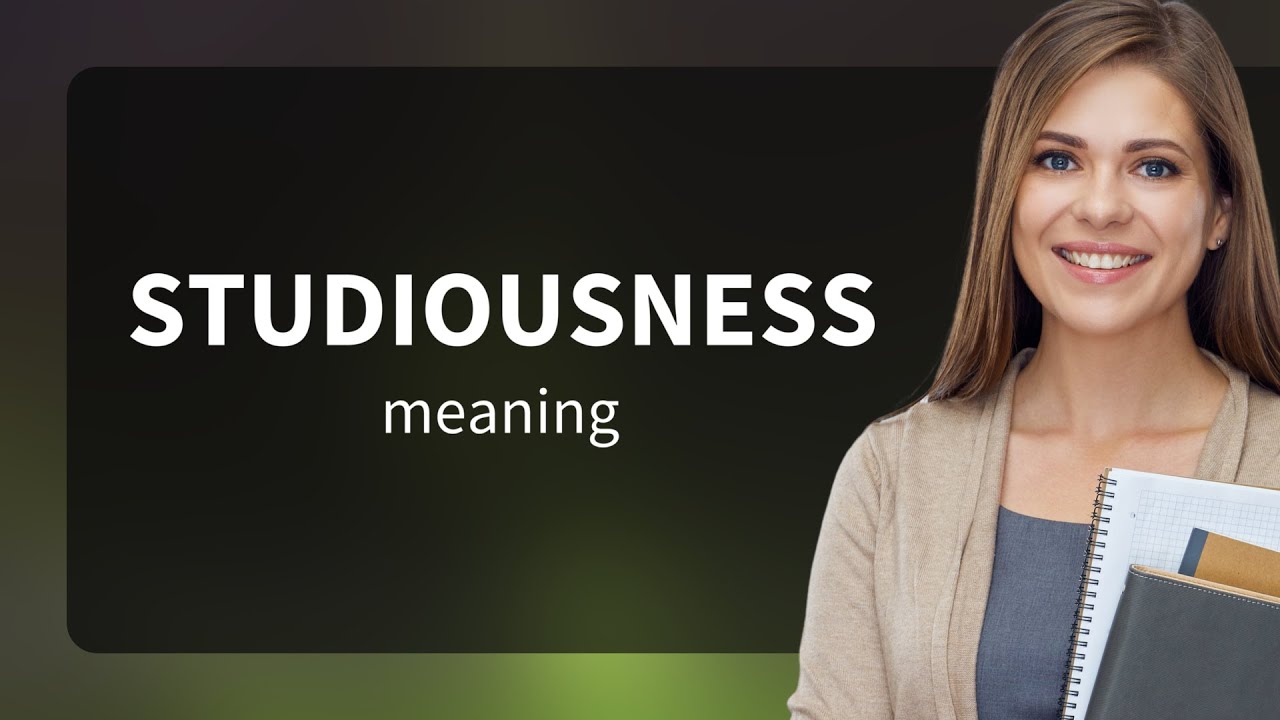 Studiousness — meaning of STUDIOUSNESS - YouTube