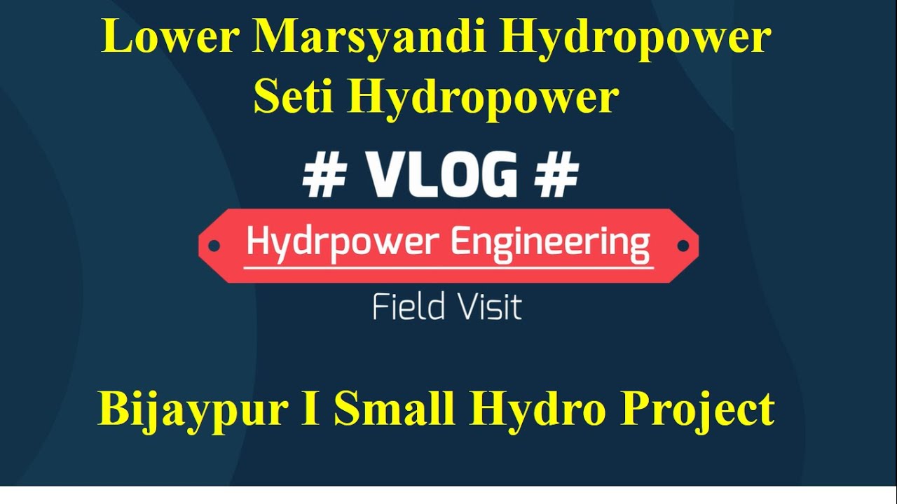 Hydropower Field Visit @ 2021 Dec || Lower Marsyandi || Seti Hydro ...