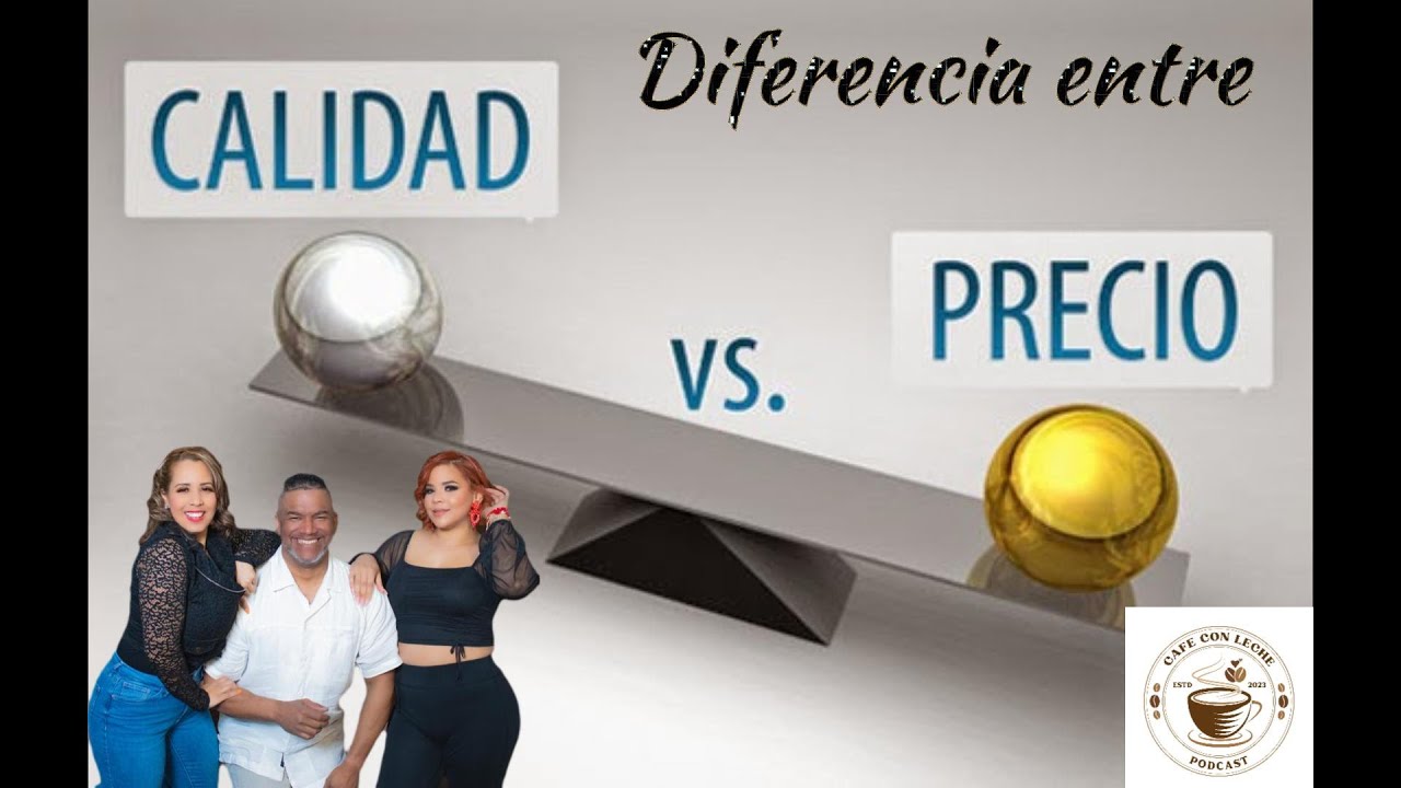 EP. 12 CALIDAD VS. PRECIO #podcast #cafeconleche #español #humor # ...