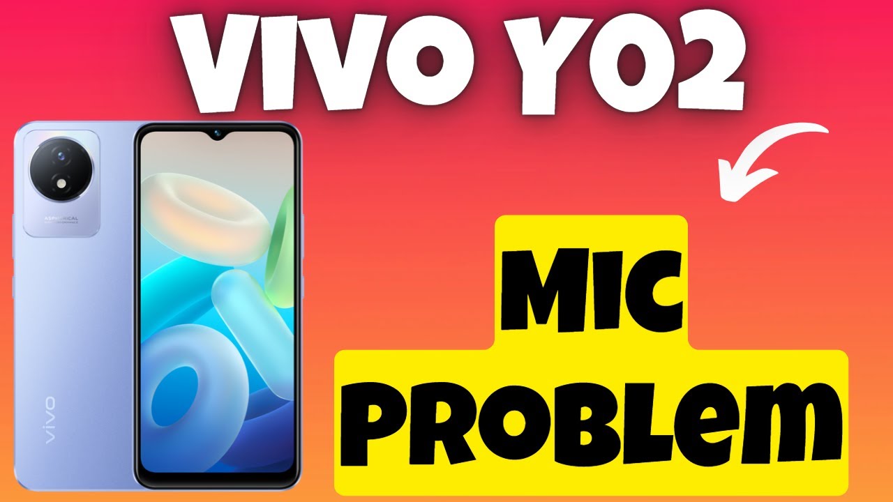 How to Fix Mic Problem Vivo Y02 || Vivo Y02 mic not working 2023 - YouTube