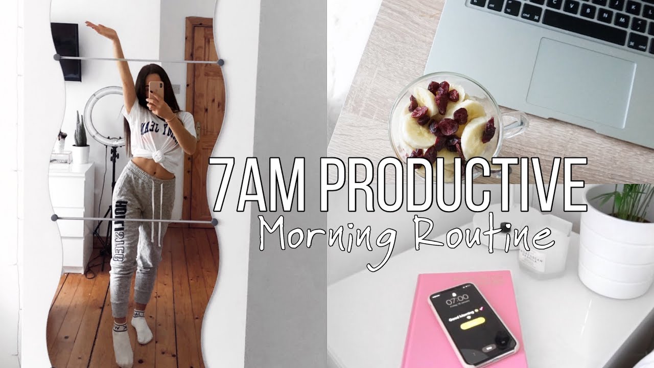 My 7am Productive Morning Routine Youtube