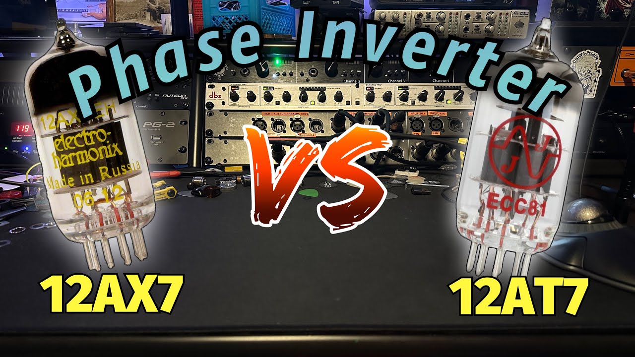 Phase Inverter: 12AX7 vs. 12AT7 (Sound Check) - YouTube