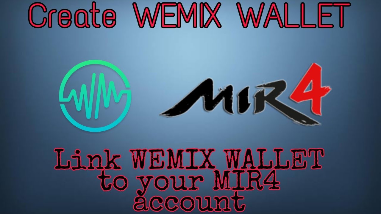 Create Wemix Wallet Account | Link Wemix Wallet to Mir4 Account Full ...