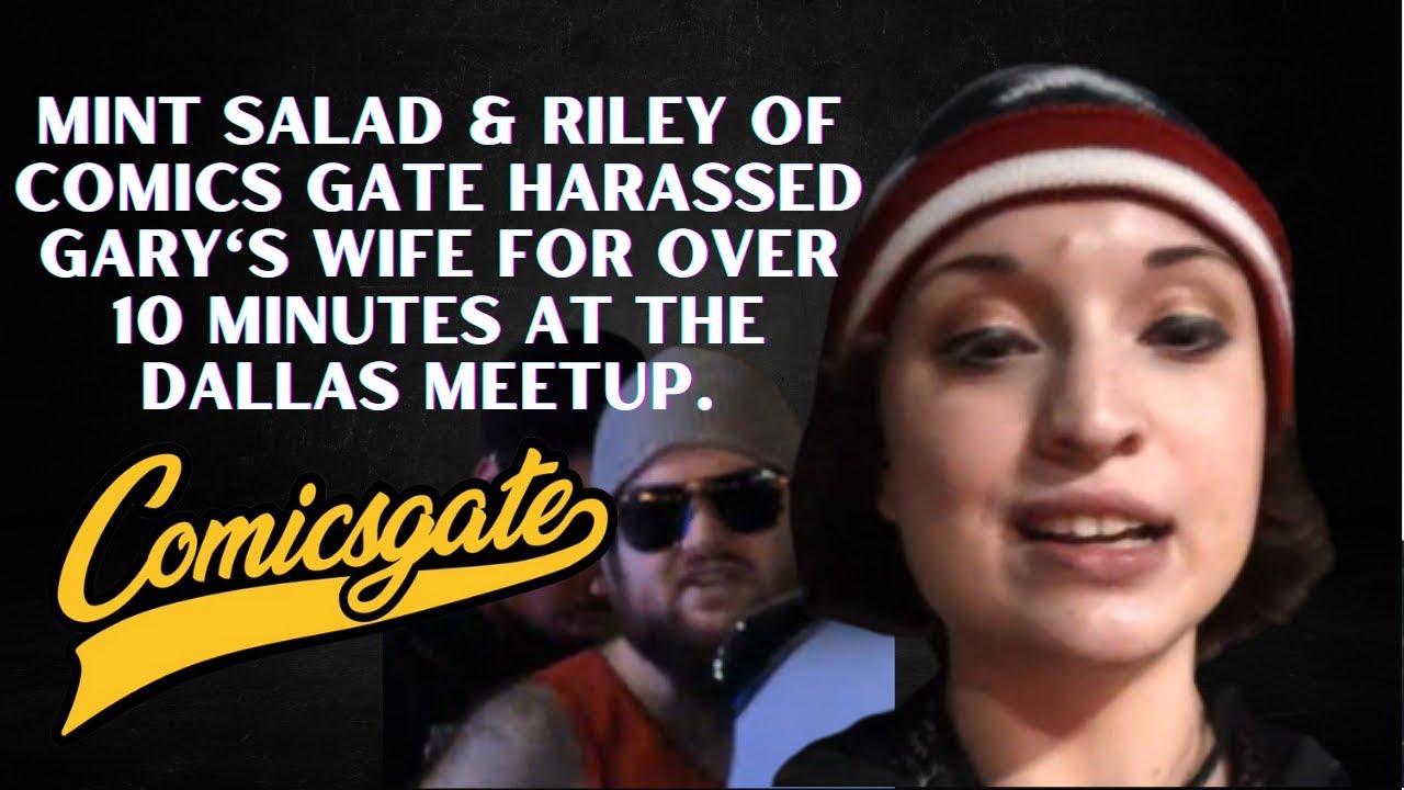 Mint Salad & Riley of Comics Gate harass Gary's wife at the Dallas ...