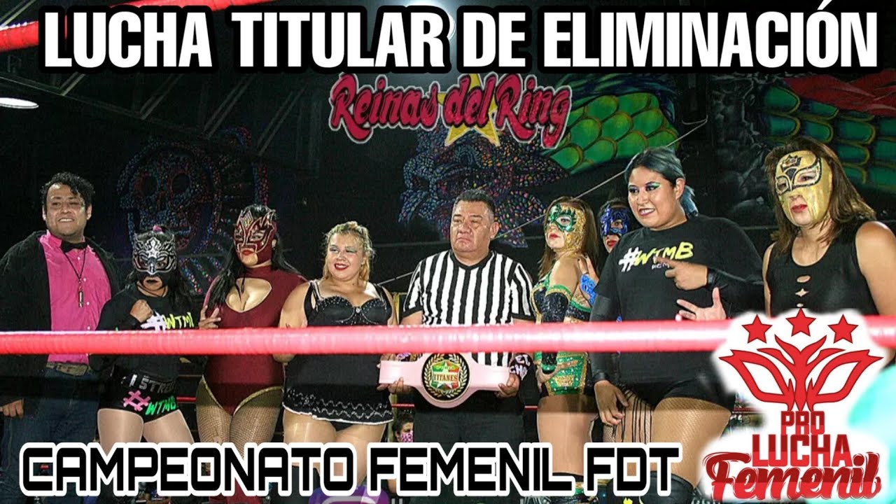 Torneo por el Campeonato Femenil FDT Pro Lucha Femenil desde el ...