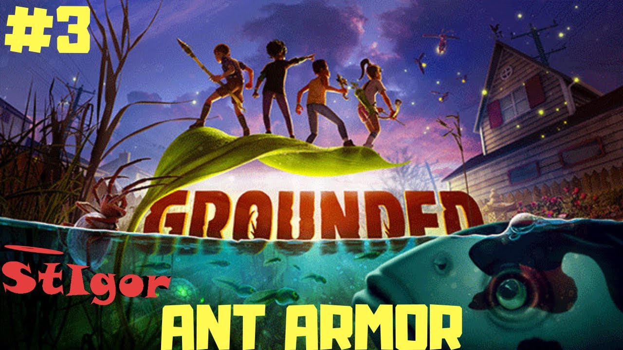 GROUNDED - EPISODE #3 - ANT ARMOR - GAMEPLAY - YouTube