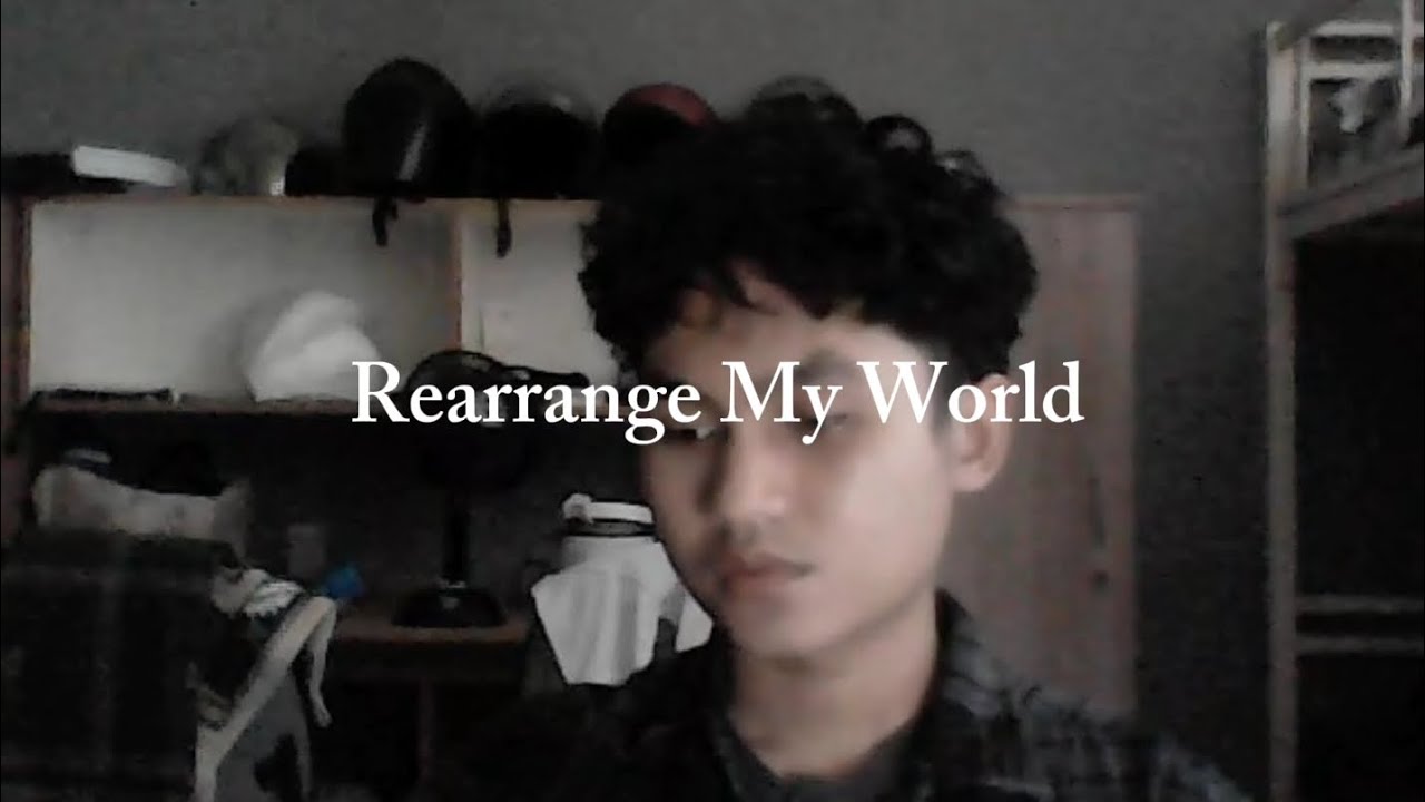 Rearrange My World - Cover - YouTube
