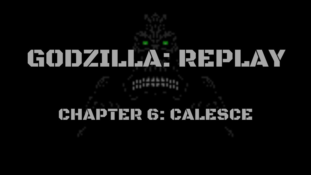 [APRIL FOOL'S] GODZILLA REPLAY: CHAPTER 6 - CALESCE - YouTube