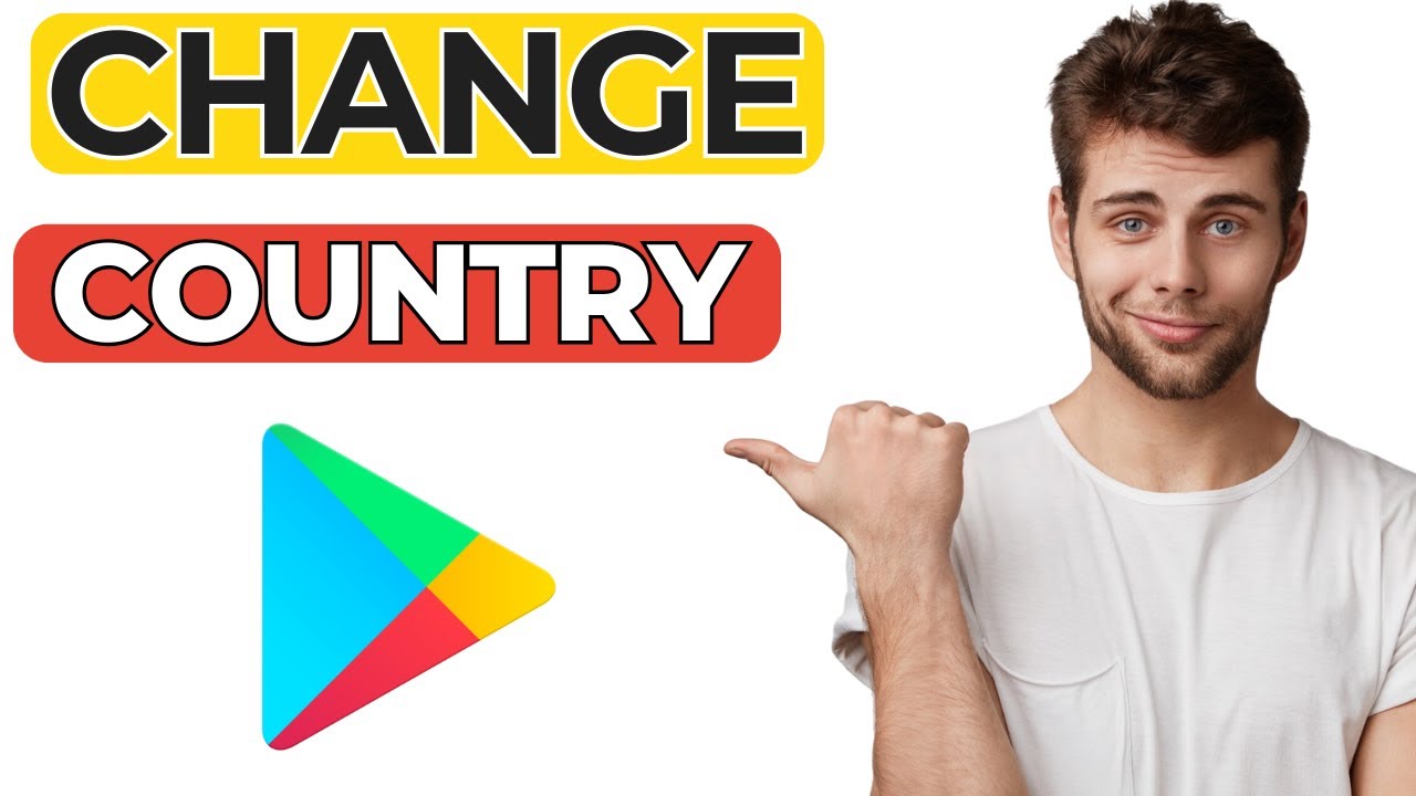 How to Change Country in Google Play Store – Easy Step-by-Step Guide! 🌍 ...