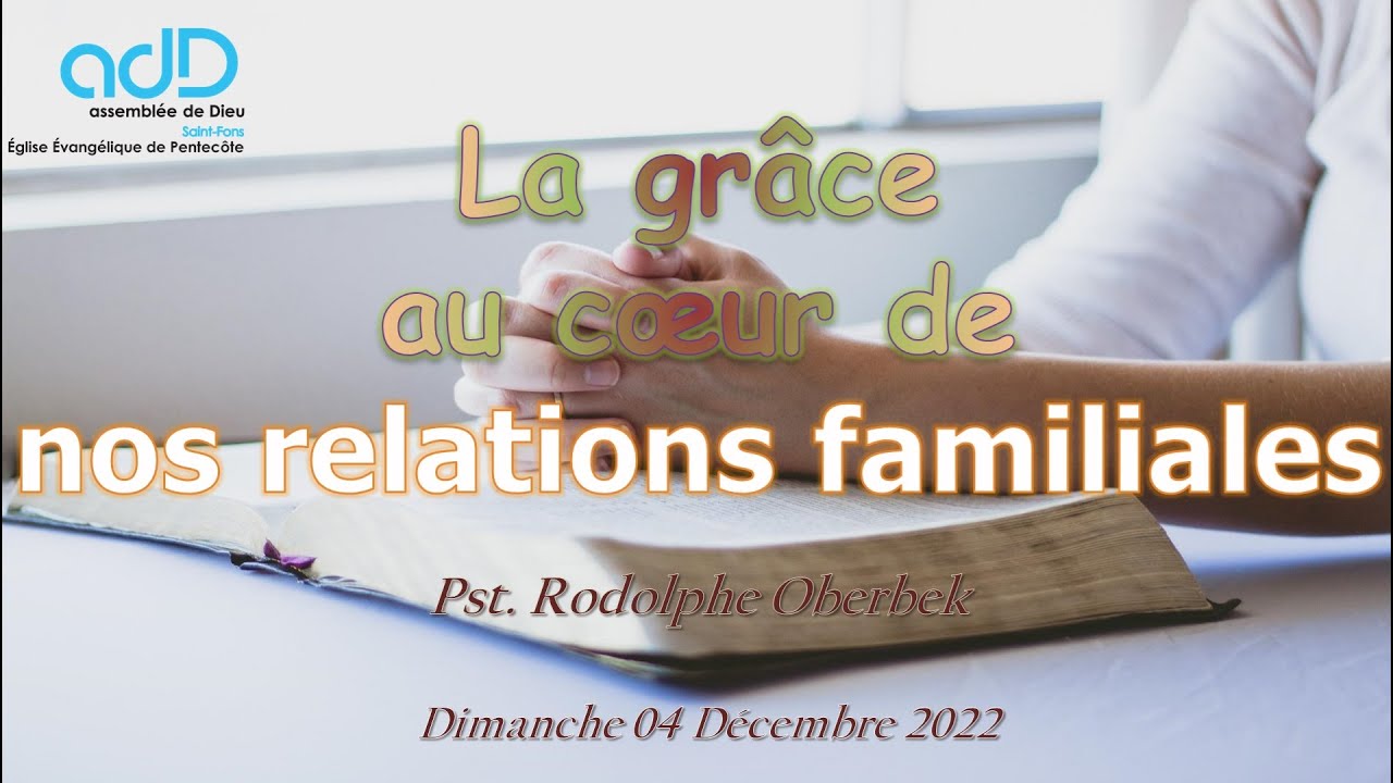 La grâce au cœur de nos relations familiales - YouTube
