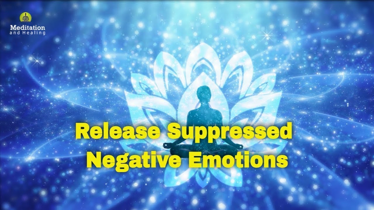 Release Your Suppressed Negative Emotions l Detachment From ...