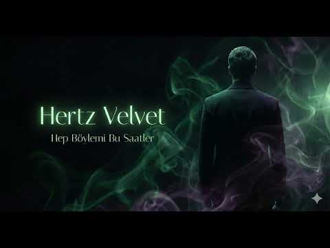 Hertz Velvet - Hep Böyle mi Bu Saatler? (Official Audio) | Yeni Nesil Arabesk