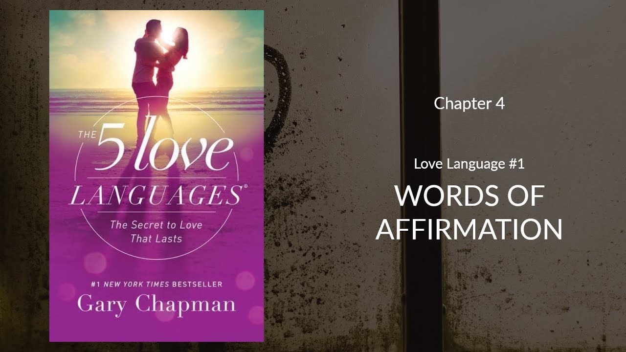 Part 05 | Ch4: Love Language #1 Words of Affirmation | The 5 Love ...