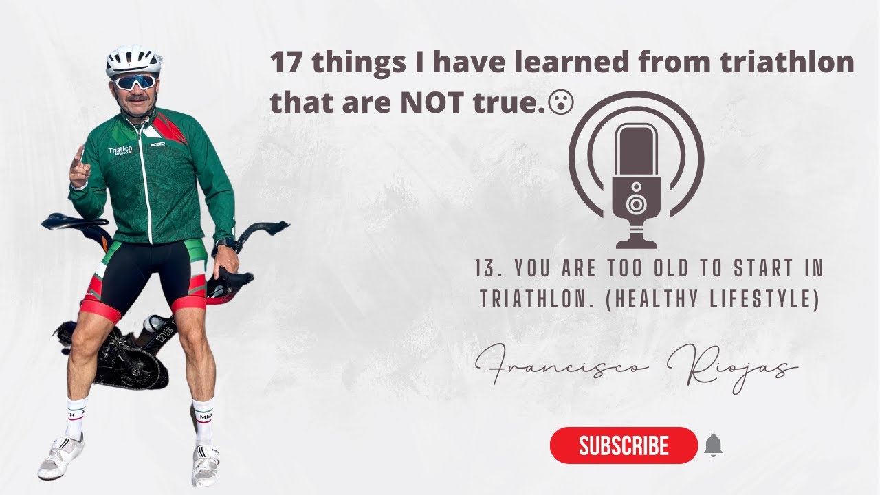 13. You are too old to start in triathlon. (healthy lifestyle ...
