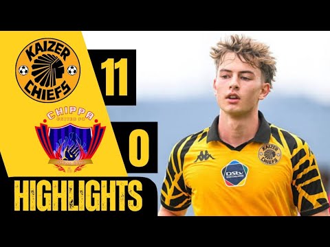 KAIZER CHIEFS 11 - 0  CHIPPA UNITED | MATCH HIGHLIGHTS | ALL GOALS | HD QUALITY 