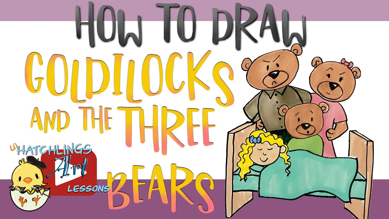 How to Draw Goldilocks and the Three Bears - Little Hatchlings Art ...