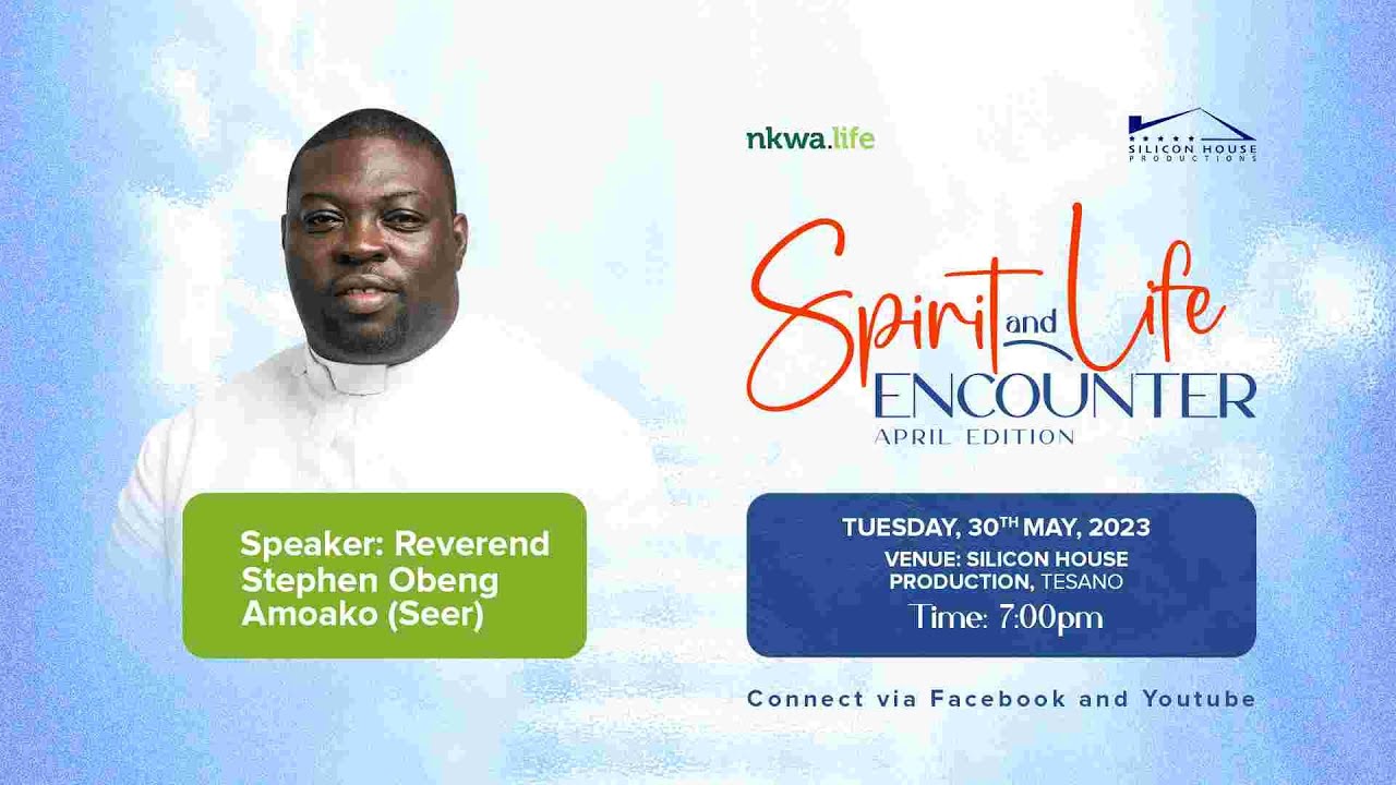 NKWA.LIFE SPIRIT AND LIFE ENCOUNTER MAY 2023 EDITION WITH REVEREND ...