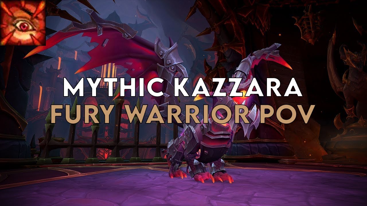 Mythic Kazzara - Fury Warrior - YouTube