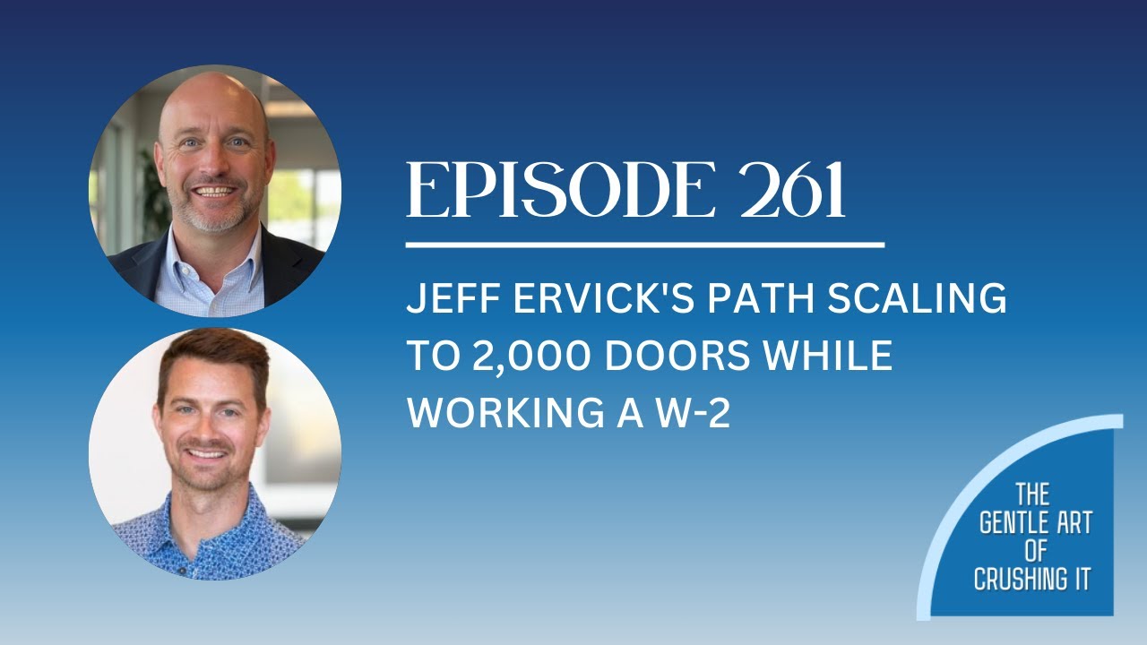 EP 261: Jeff Ervick's Path Scaling to 2,000 Doors While Working a W-2 ...