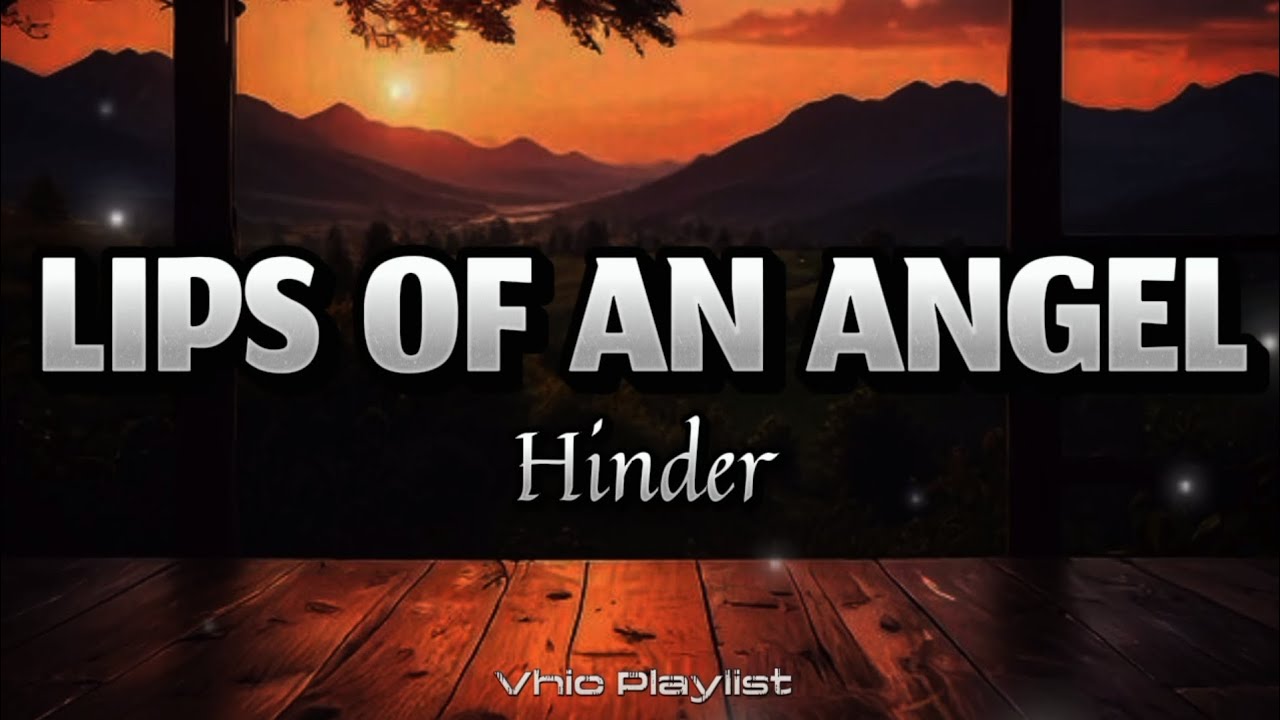 Lips Of An Angel - Hinder (Lyrics) - YouTube