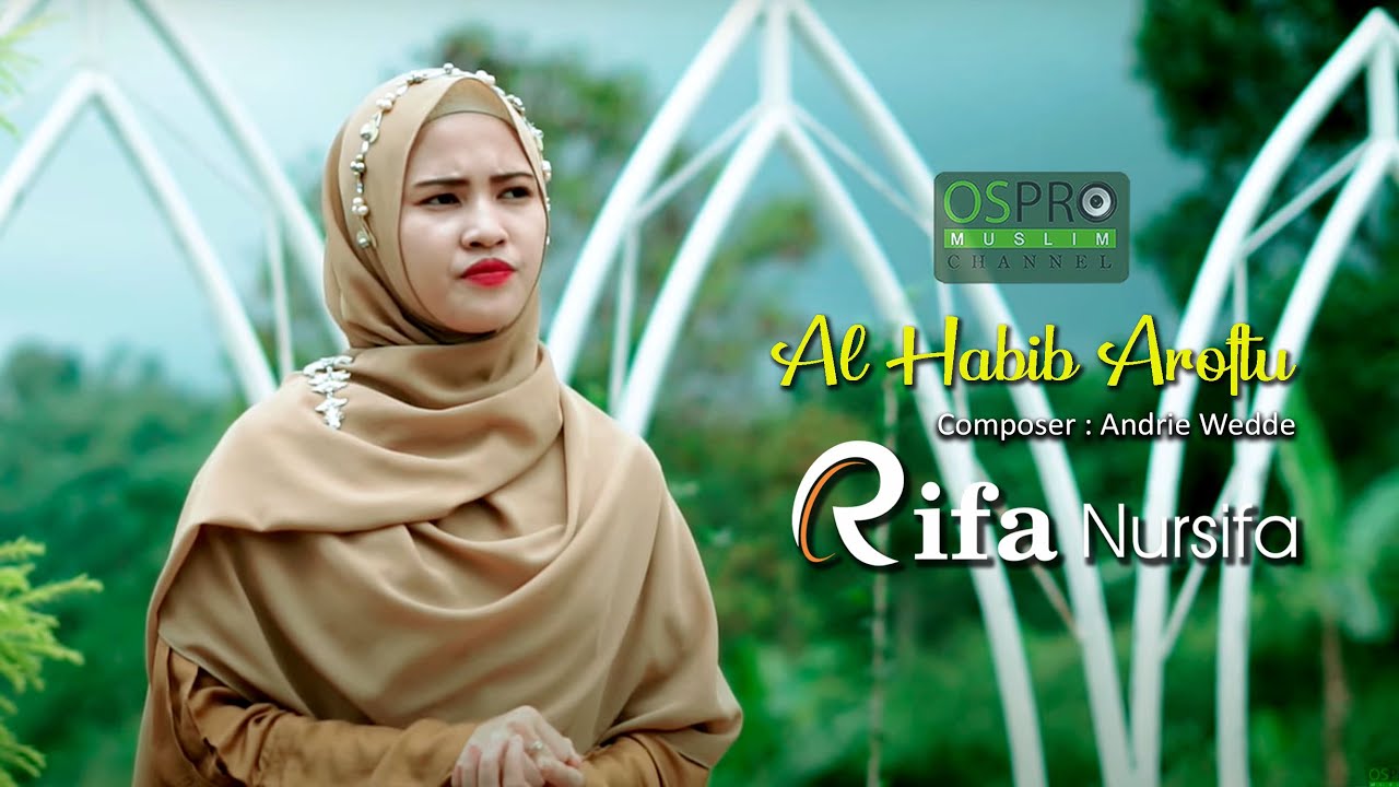 Al Habib Aroftu - Rifa Nursifa (Official Music Video) - YouTube