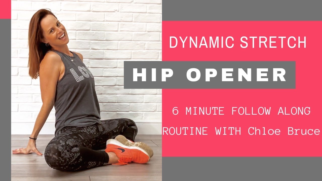 Hip Opening Dynamic Stretches | Follow along with Chloe Bruce - YouTube