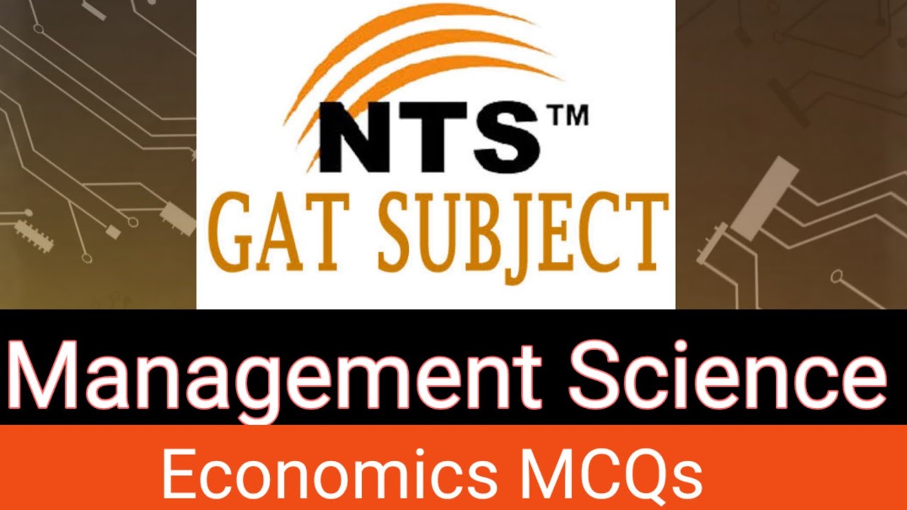 NTS GAT Subject Test Preparation | Management Science | Economics MCQs ...