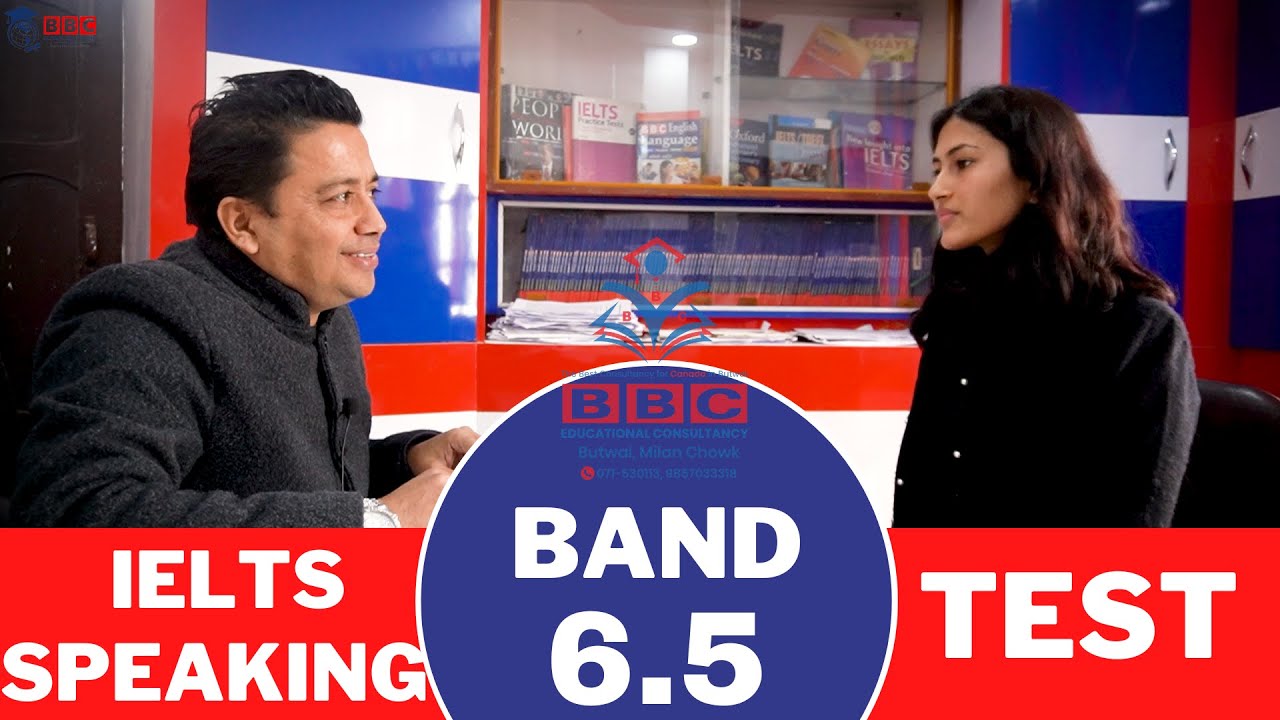 IELTS SPEAKING TEST (SAMPLE VIDEO ) || BAND 6.5 || BBC EDUCATION BUTWAL ...