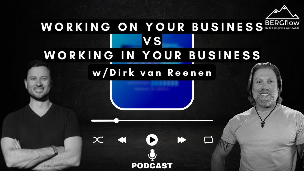 Working on Your Business VS. Working in Your Business w/Dirk van Reenen ...