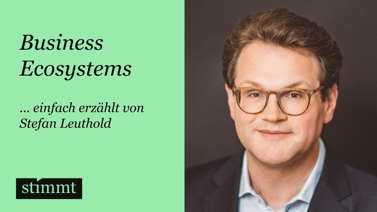 Business Ecosystem einfach erzählt von Stefan Leuthold - YouTube