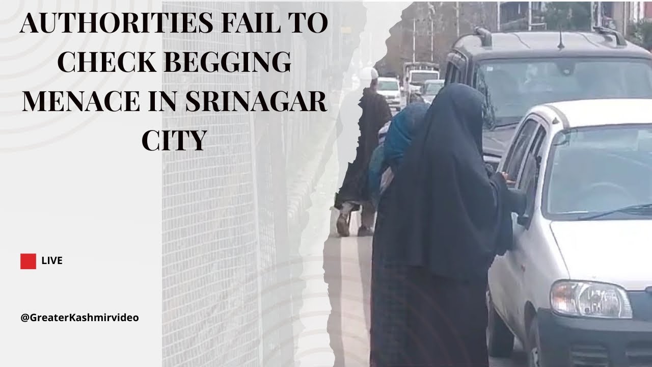 Authorities fail to check begging menace in Srinagar city - YouTube